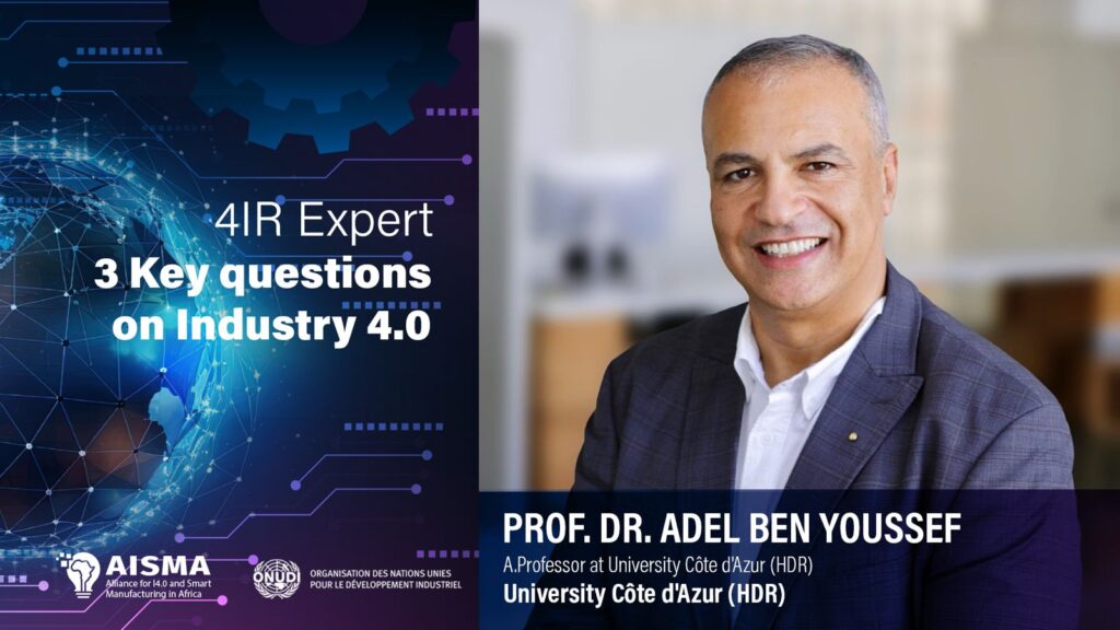 4IR expert: 3 key questions on Industry 4.0 to Prof. Dr. Adel BEN ...